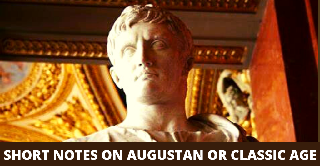 SHORT NOTES ON AUGUSTAN OR CLASSIC AGE - Easy English Notes