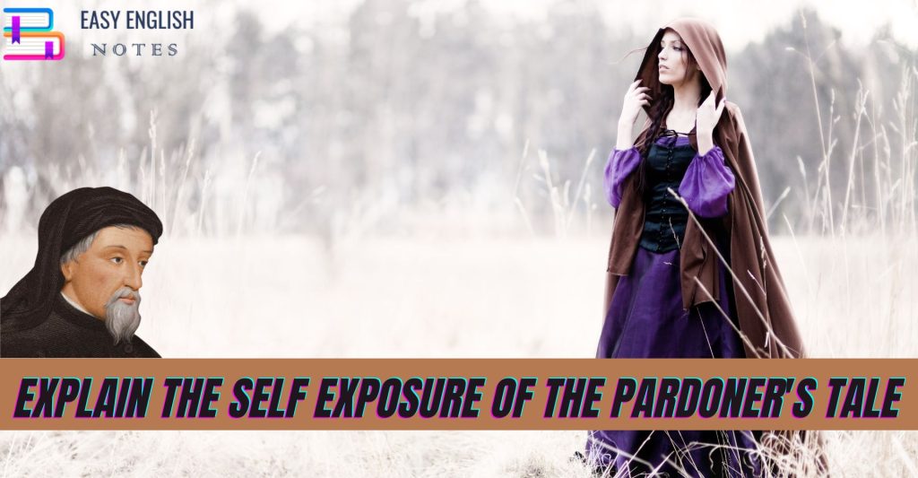 Explain the self exposure of the pardoner’s tale