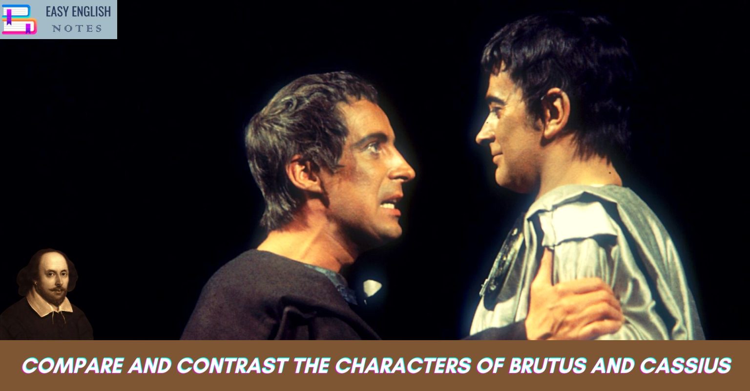 Compare And Contrast The Characters Of Brutus And Cassius - Easy ...