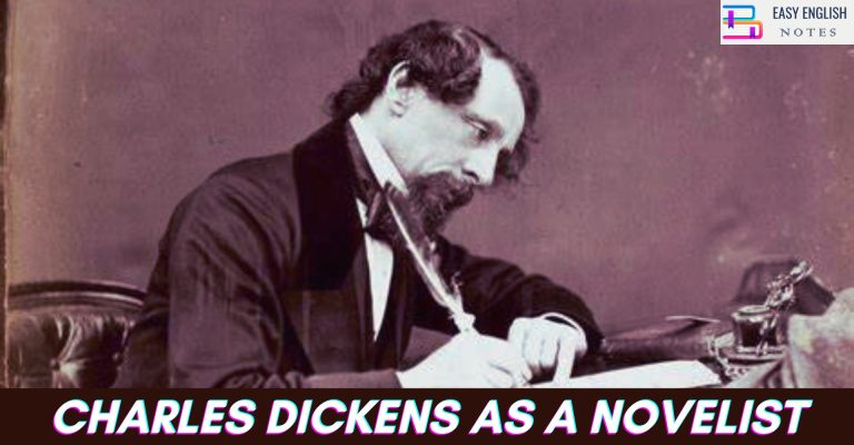 Charles Dickens As a Novelist - Easy English Notes