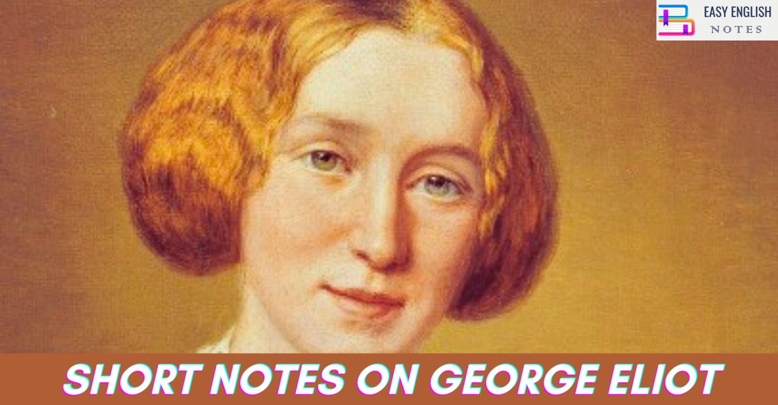 Short Notes On George Eliot - Easy English Notes