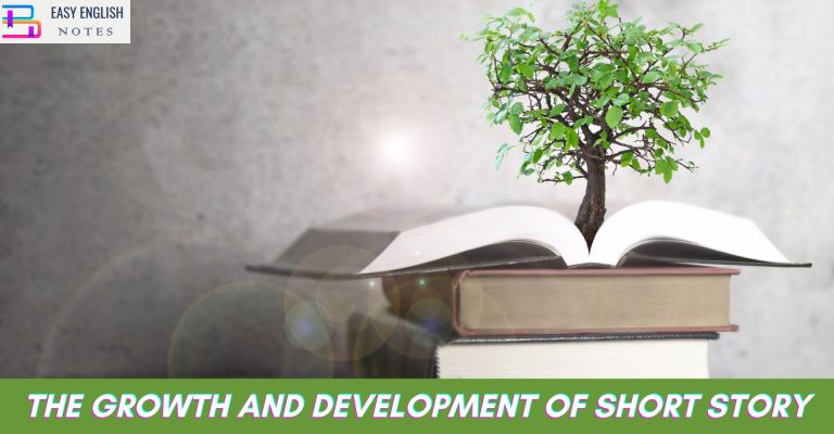 The Growth and Development of Short Story - Easy English Notes