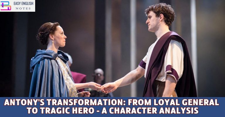 Antony's Transformation: From Loyal General to Tragic Hero - A ...