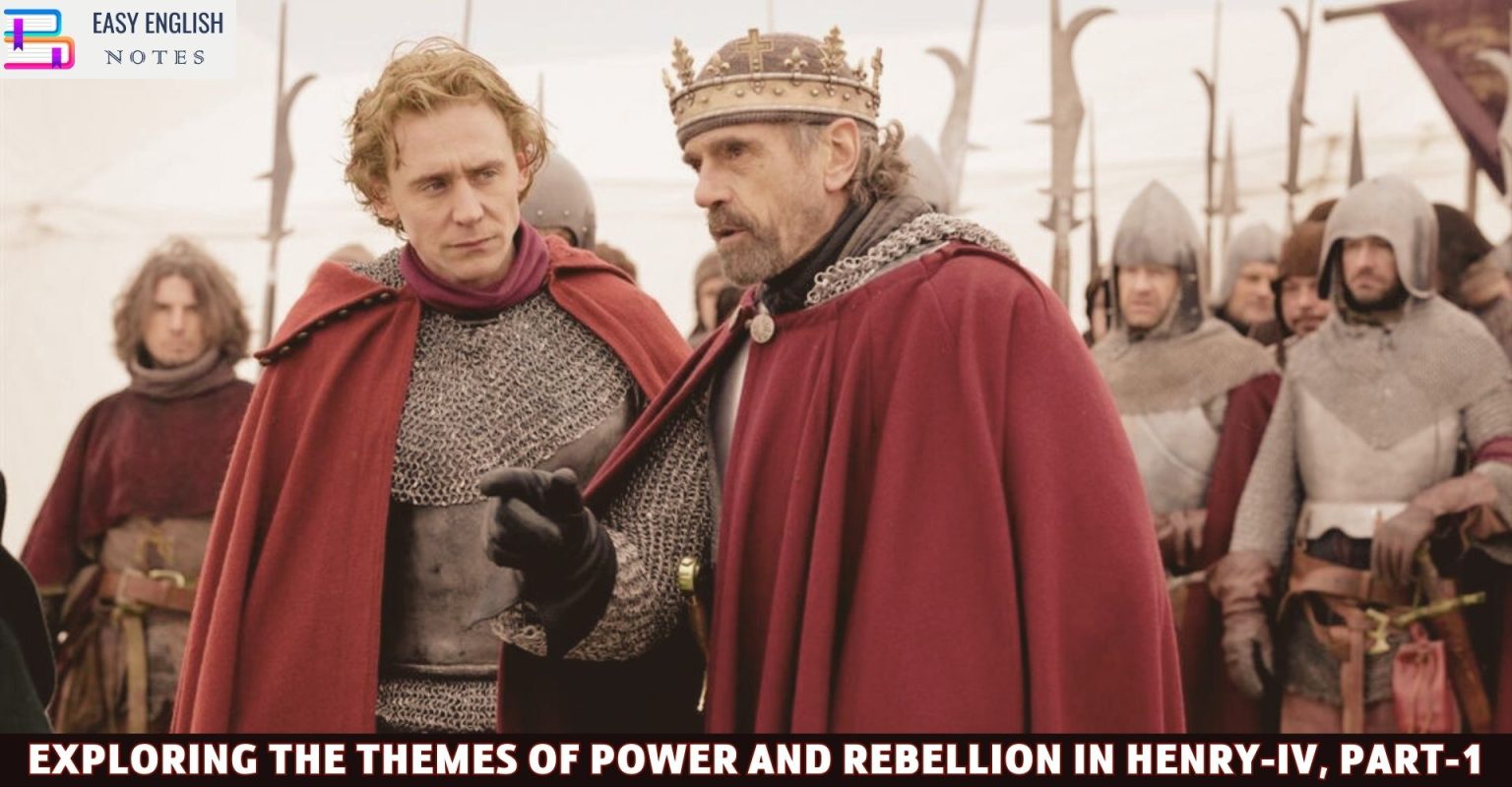 Exploring the Themes of Power and Rebellion in Henry-IV, Part-1 - Easy ...