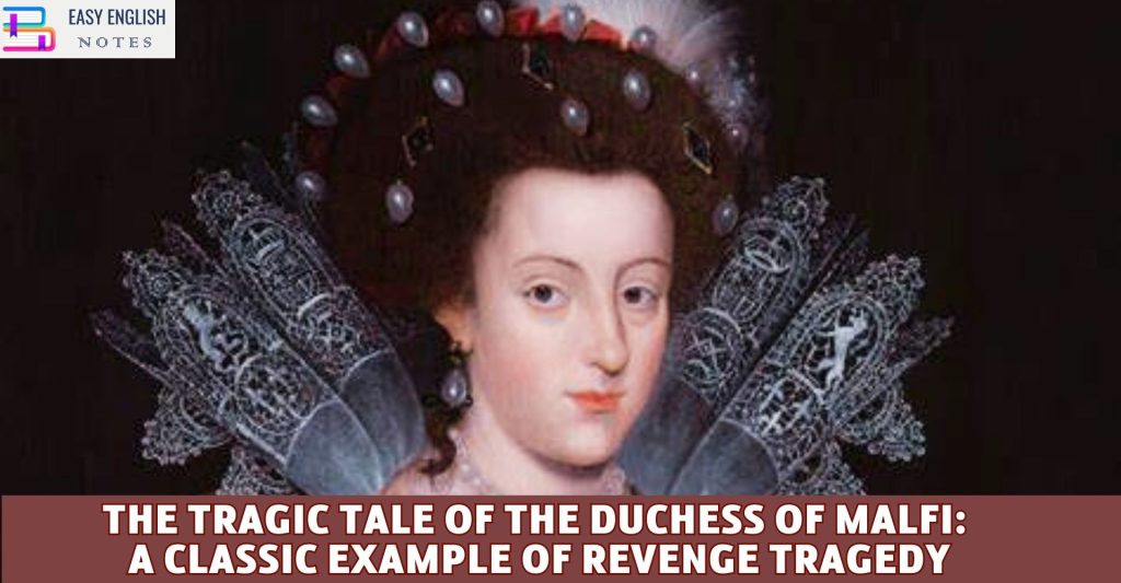 The Tragic Tale of The Duchess of Malfi: A Classic Example of Revenge ...