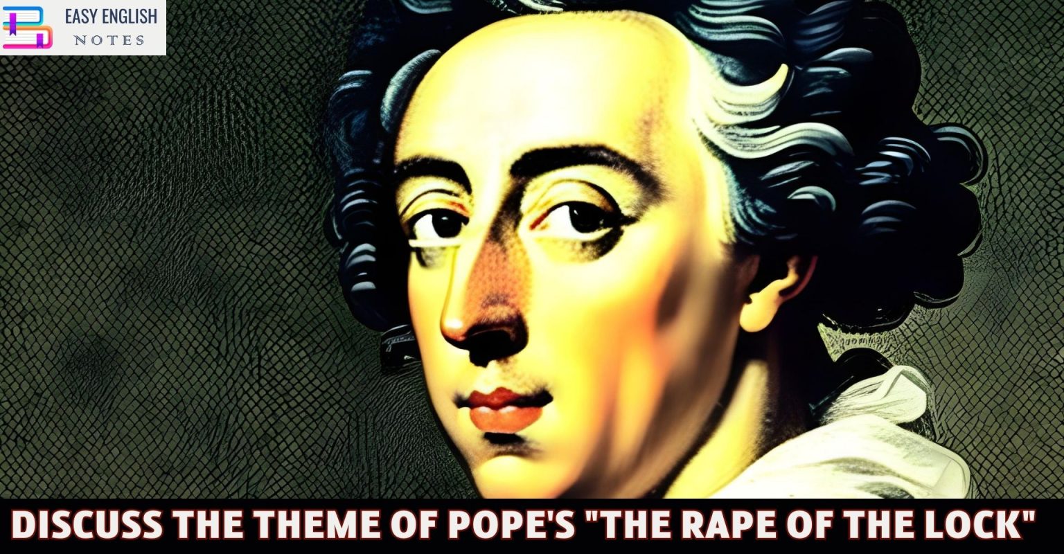 Discuss The Theme Of Pope's "The Rape Of The Lock" - Easy English Notes