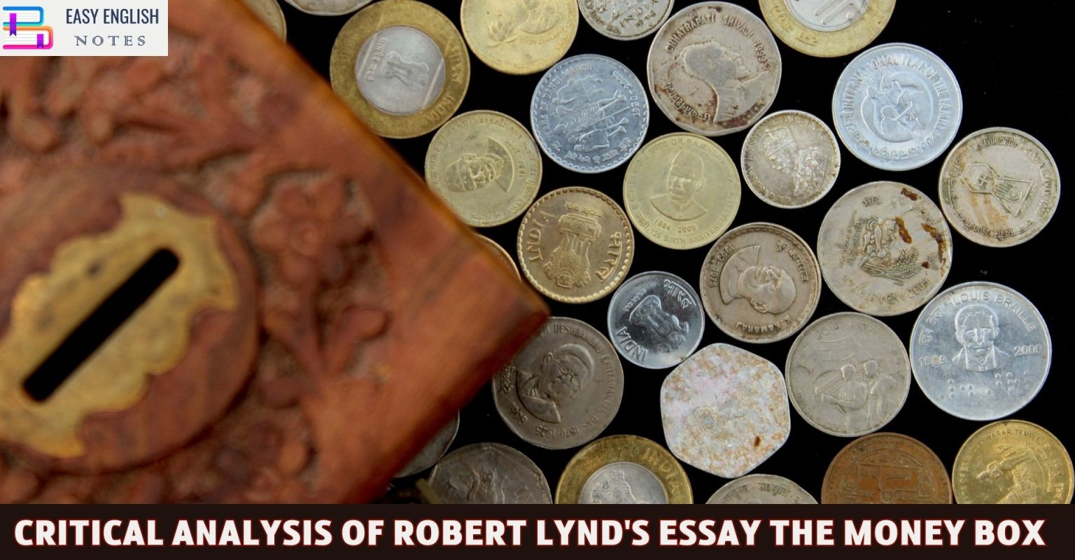 Critical Analysis of Robert Lynd's Essay The Money Box - Easy English Notes