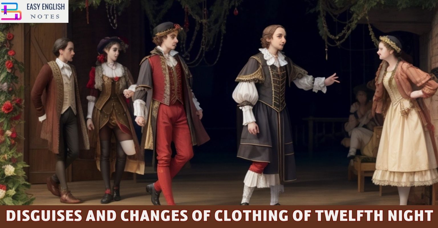 Disguises And Changes Of Clothing Of Twelfth Night - Easy English Notes