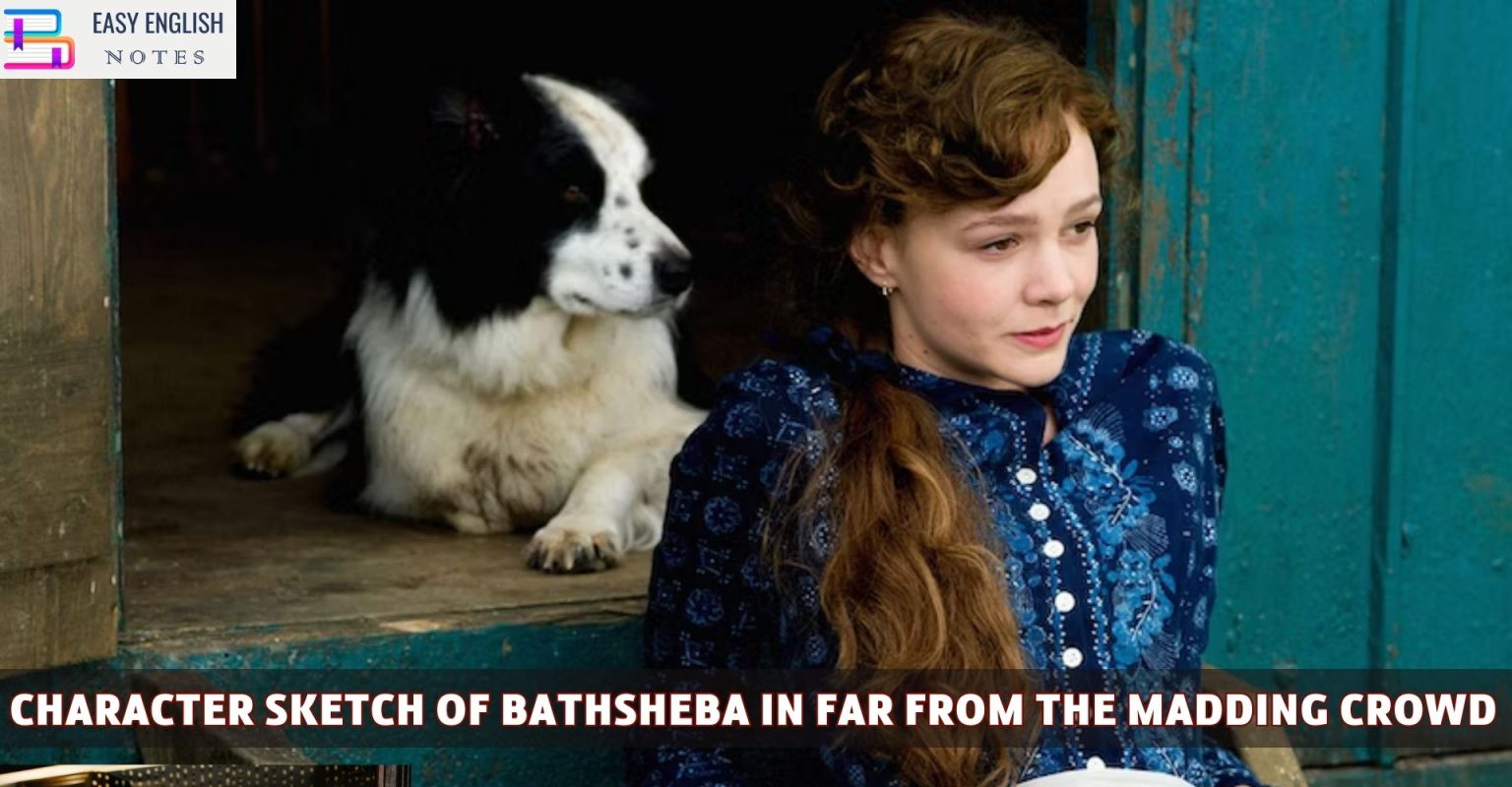 Character Sketch Of Bathsheba In Far From The Madding Crowd - Easy ...