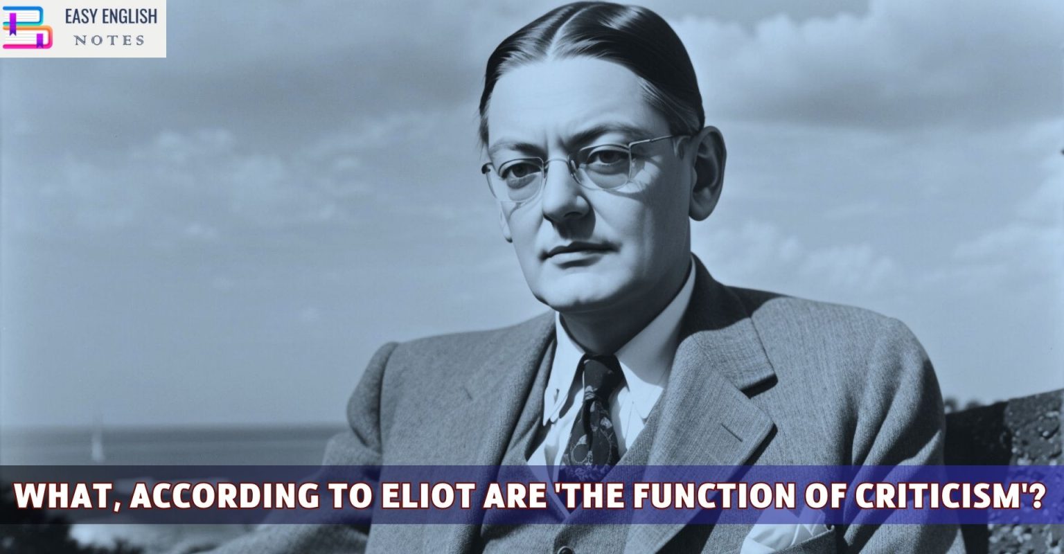 What, according to Eliot are 'The Function of Criticism'? - Easy ...