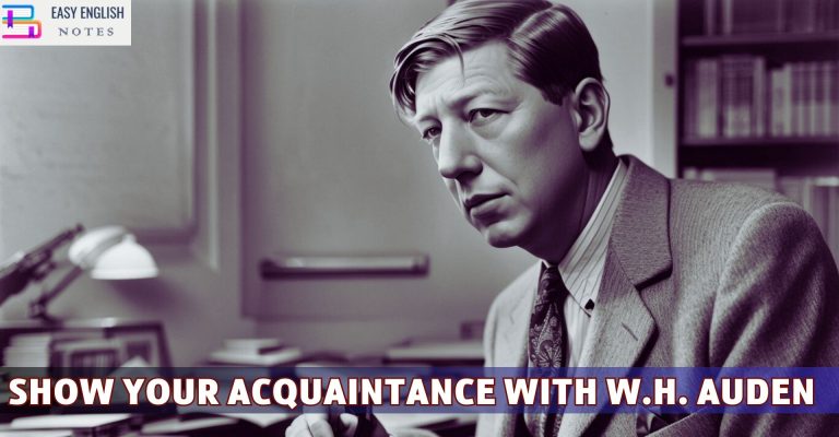 Show Your Acquaintance With W.H. Auden - Easy English Notes