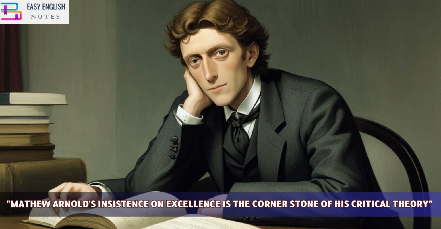 "Mathew Arnold's Insistence On Excellence is the Corner Stone of his ...