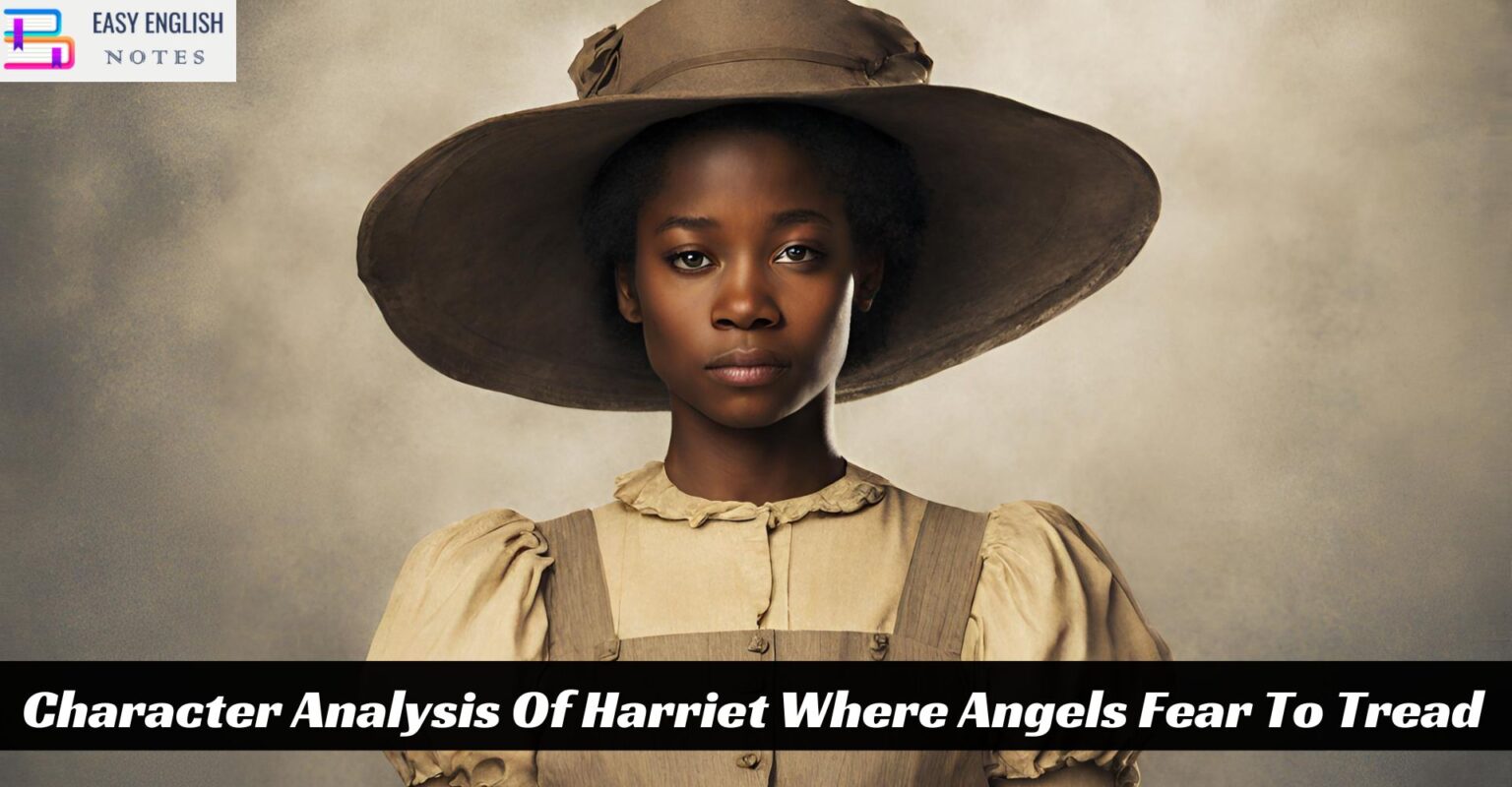 Character Analysis Of Harriet Where Angels Fear To Tread - Easy English ...