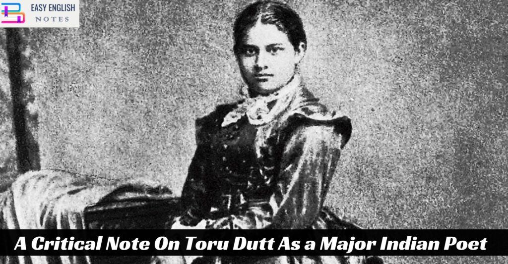 A Critical Note On Toru Dutt As a Major Indian Poet - Easy English Notes