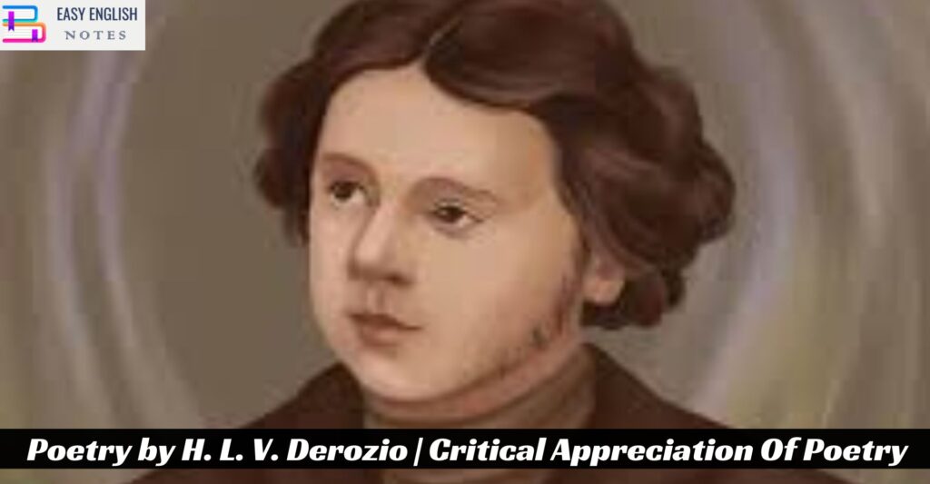 Poetry by H. L. V. Derozio | Critical Appreciation Of Poetry - Easy ...